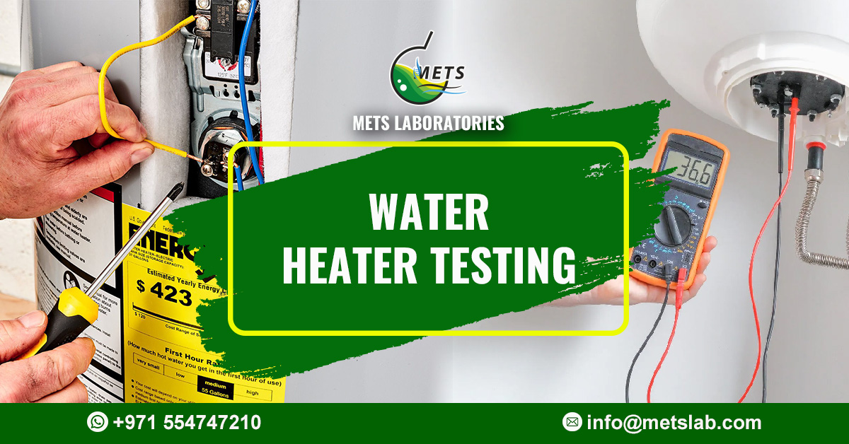 Water Heater Testing in UAE | IEC & GSO Compliance | METS Lab - METS ...